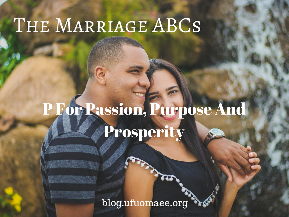 The Marriage ABCs – P for Passion, Purpose and Prosperity – Grace and Truth