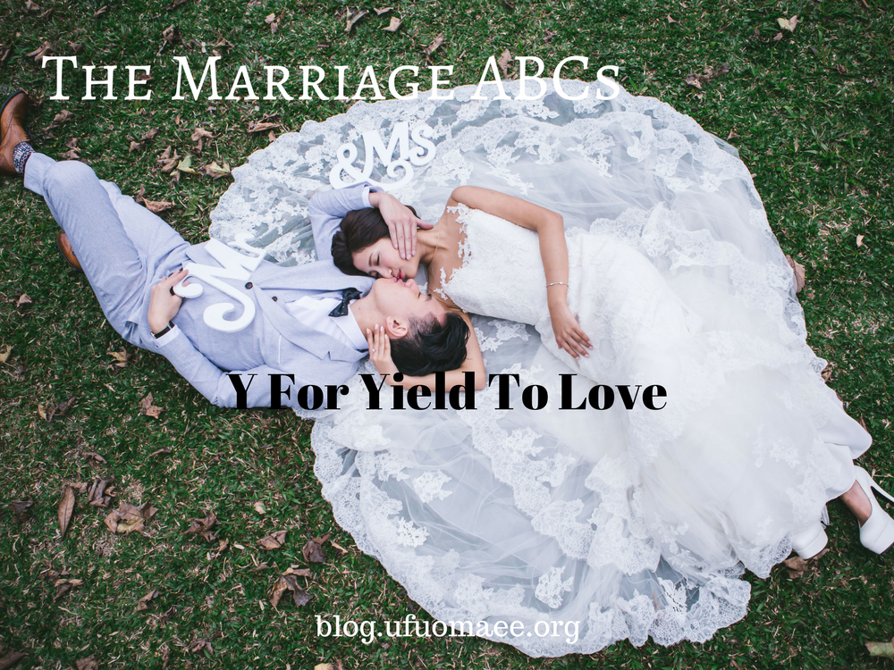 The Marriage ABCs – Y for Yield to Love – Grace and Truth