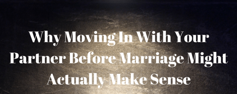 The Spotlight: Why Moving In With Your Partner Before Marriage Might ...