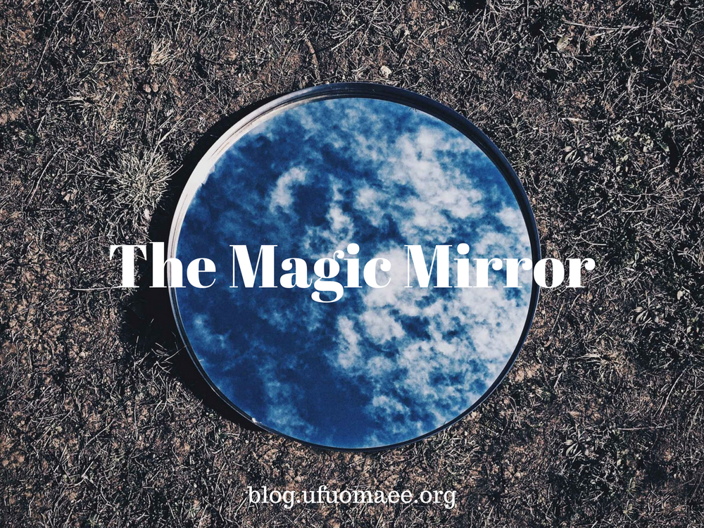 The Magic Mirror – Grace and Truth