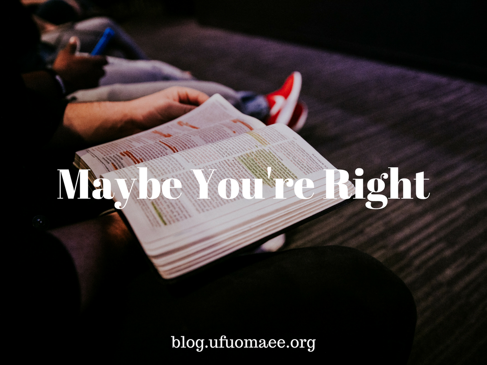 Maybe You’re Right – Grace and Truth
