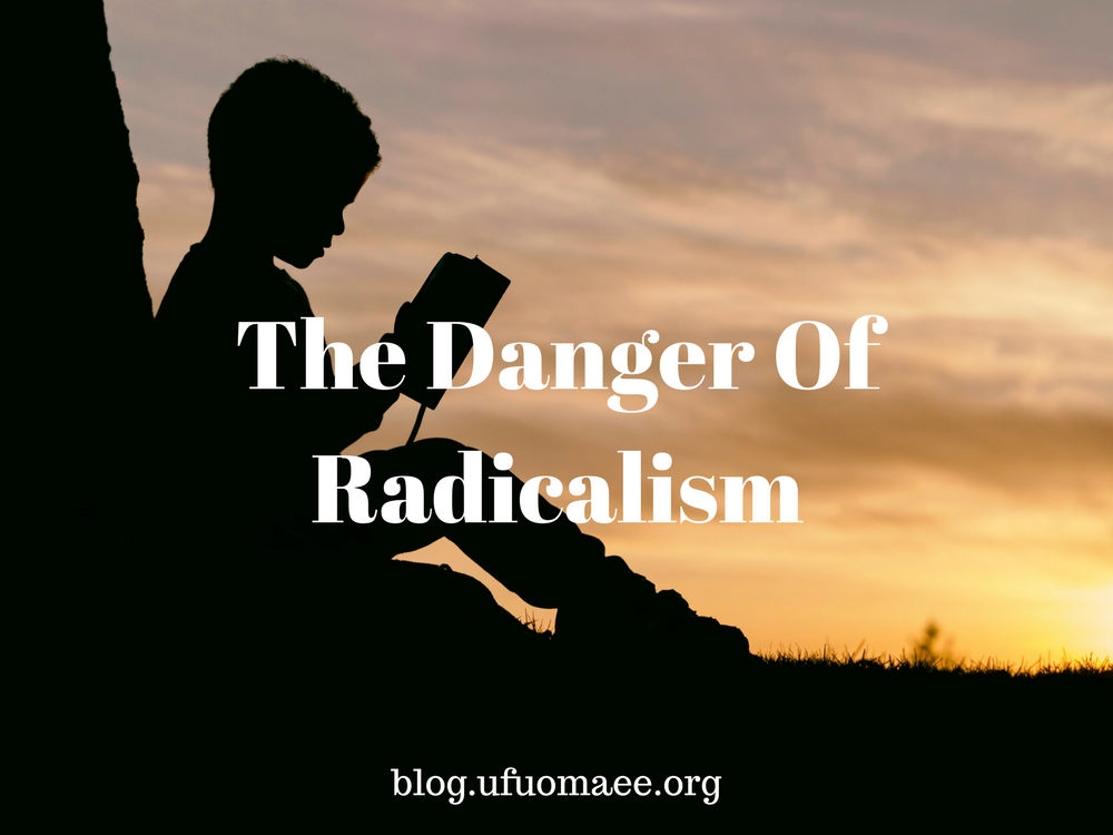The Danger Of Radicalism – Grace and Truth