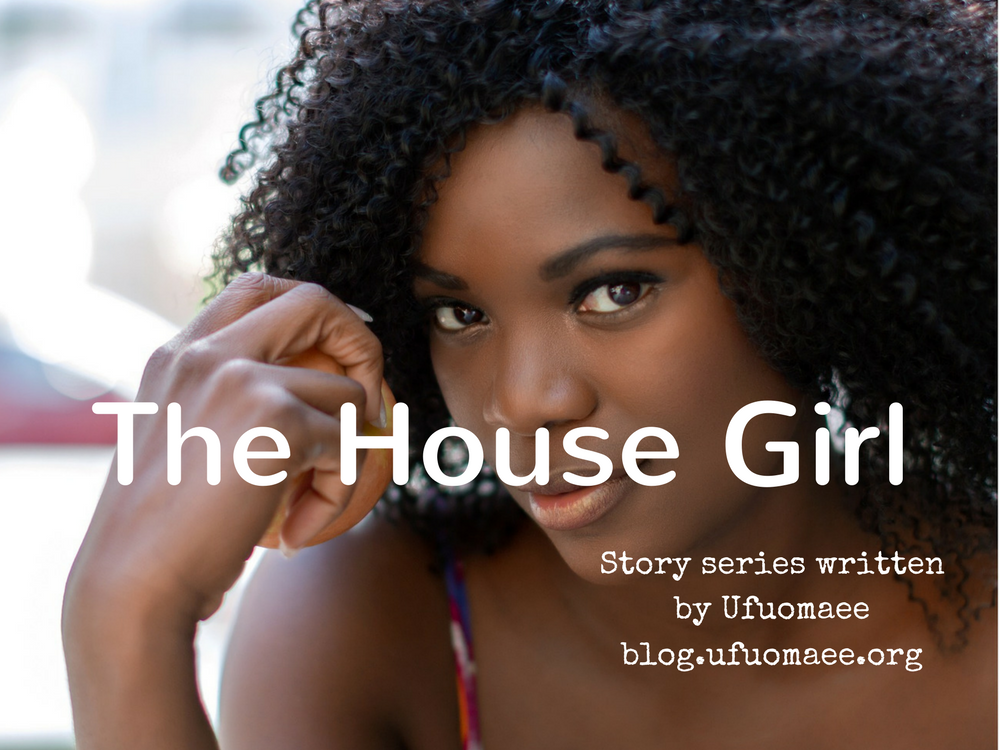 The House Girl – Part One – Grace and Truth