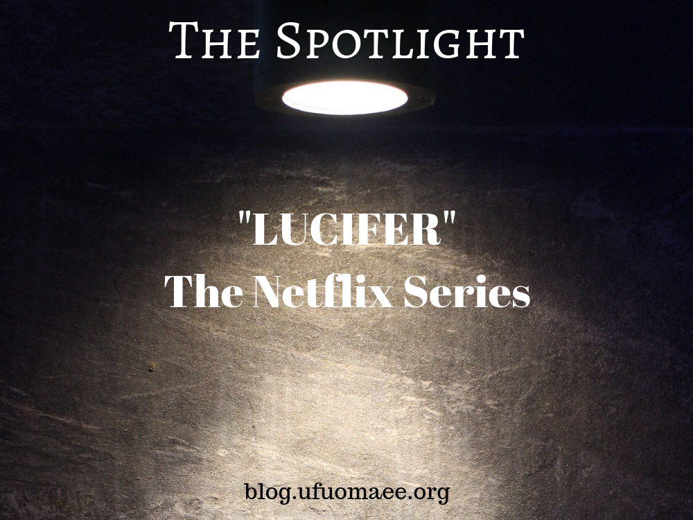 The Spotlight: “Lucifer” the Netflix Series – Grace and Truth
