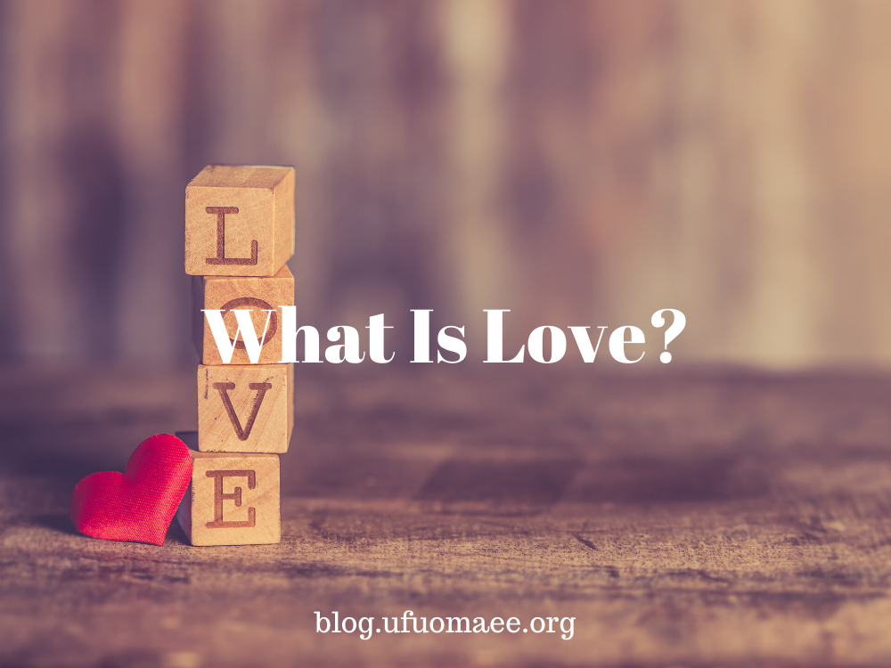 What Is Love? – Grace and Truth