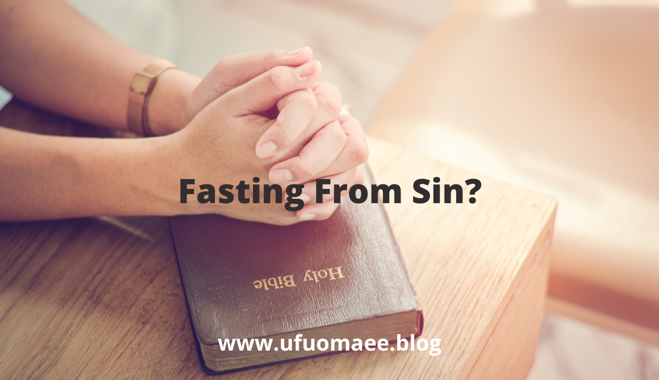 Fasting From Sin? – Grace and Truth